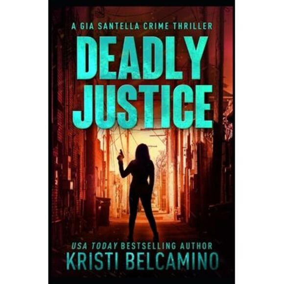 Kristi Belcamino | Other | Deadly Justice Kristi Belcamino | Poshmark